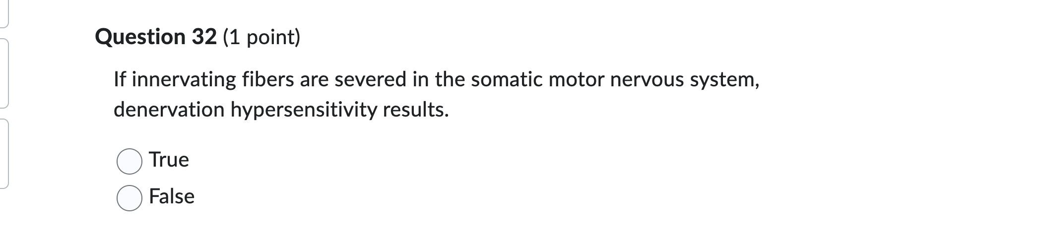 Solved Question 32 (1 ﻿point)If innervating fibers are | Chegg.com