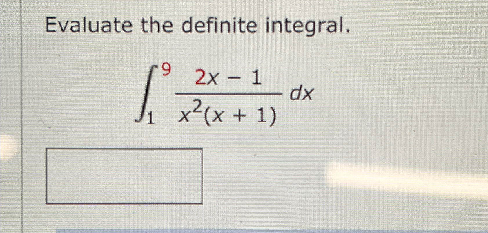 Solved Evaluate the definite integral.∫192x-1x2(x+1)dx | Chegg.com