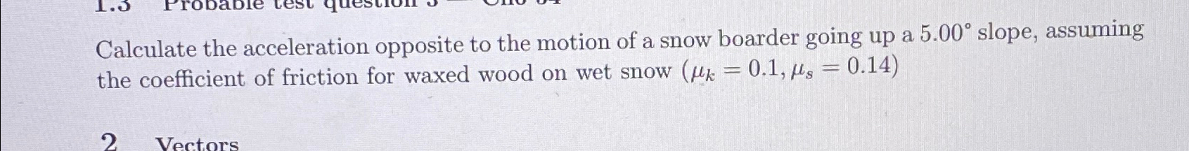 Solved Calculate the acceleration opposite to the motion of | Chegg.com
