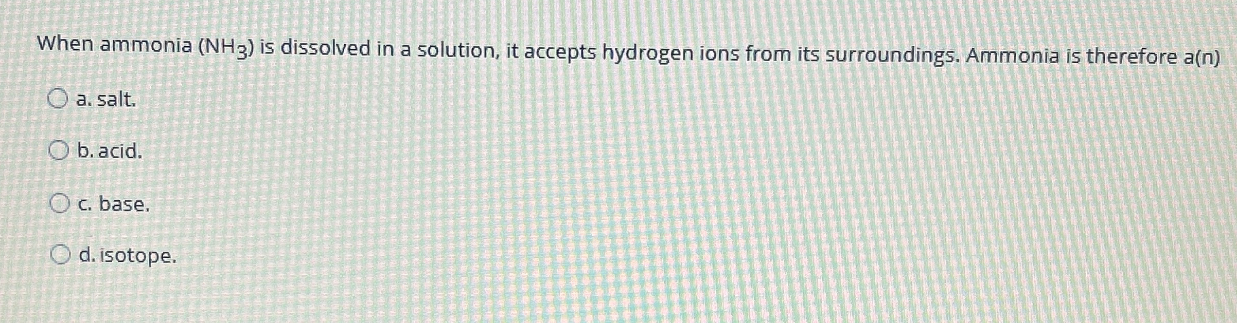 Solved When ammonia (NH3) ﻿is dissolved in a solution, it | Chegg.com