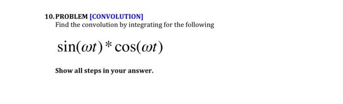 Solved 10 Problem [convolution] Find The Convolution By