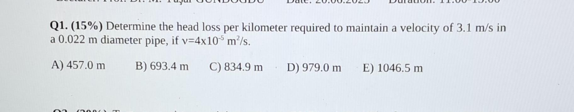 Solved Q1. (15\%) Determine the head loss per kilometer | Chegg.com
