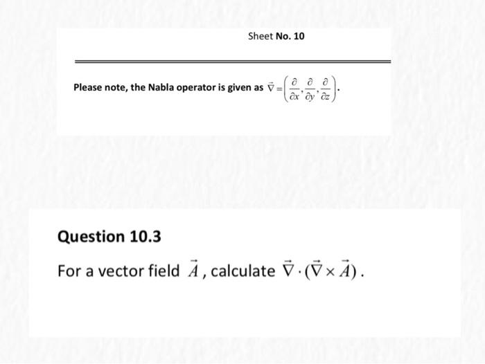 Solved Please note, the Nabla operator is given as | Chegg.com