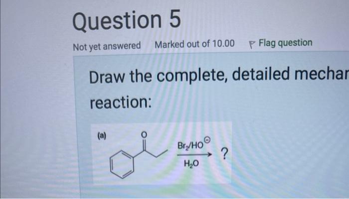 Solved Draw the complete, detailed mechanism and predict the | Chegg.com