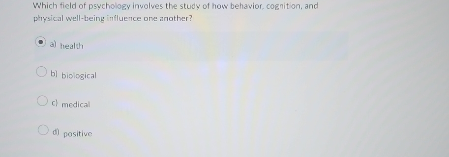 Solved Which field of psychology involves the study of how | Chegg.com