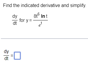 Solved Find the indicated derivative and simplify.dydt ﻿for | Chegg.com