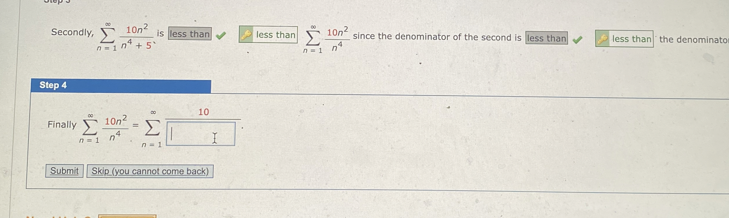 Solved Secondly, ∑n=1∞10n2n4+5 ﻿is less than ∑n=1∞10n2n4 | Chegg.com