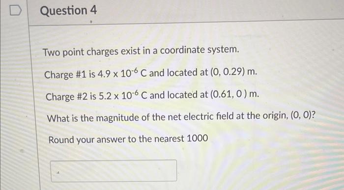 Solved Two point charges exist in a coordinate system. | Chegg.com