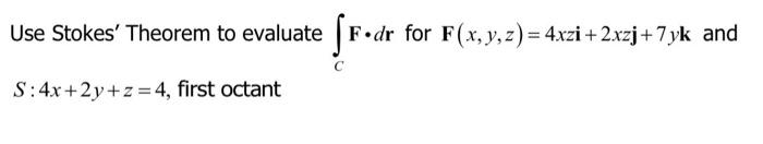 Solved Use Stokes' Theorem to evaluate ∫CF⋅dr for | Chegg.com