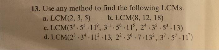 Solved 13. Use any method to find the following LCMs. a. | Chegg.com