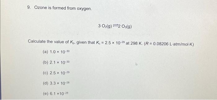Solved 9. Ozone is formed from oxygen. 3 O2(g) 2 03(g) | Chegg.com