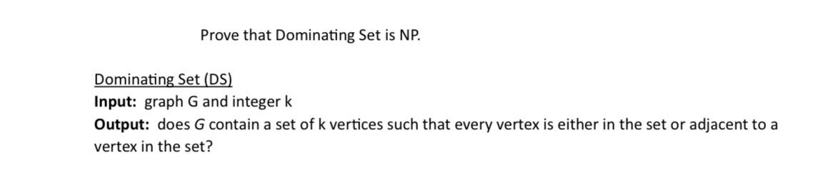 Solved Prove that Dominating Set is NP.Dominating Set | Chegg.com