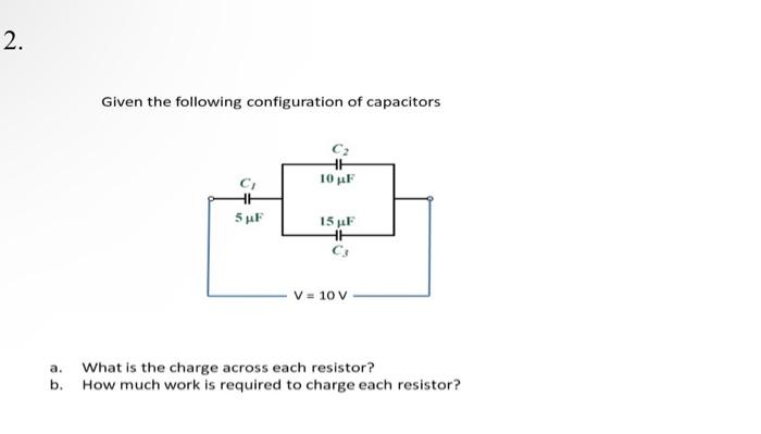 Solved Given the following configuration of capacitors a. | Chegg.com