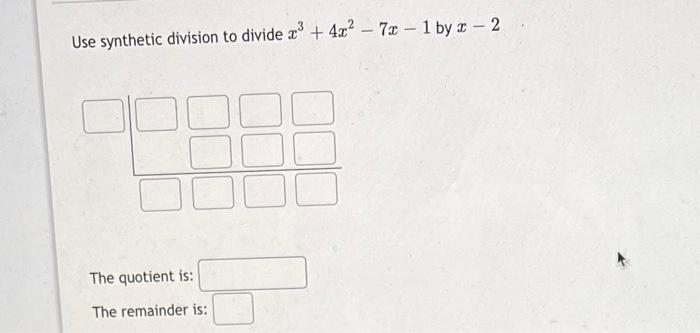 Solved - Use synthetic division to divide x3 + 4x2 – 72 – 1 | Chegg.com