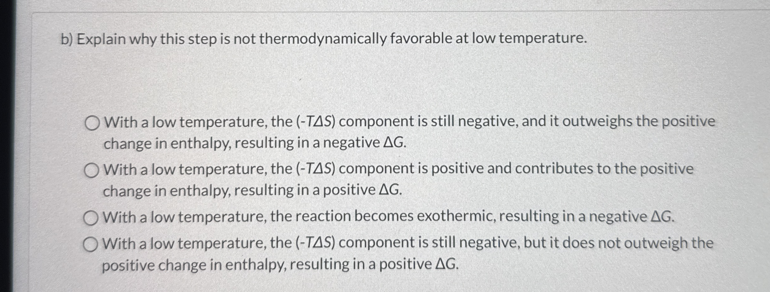 Solved b) Explain why this step is not thermodynamically | Chegg.com Solved b) Explain why this step is not thermodynamically | Chegg.com