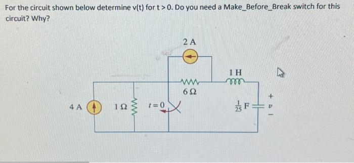 Solved For the circuit shown below determine v(t) for t>0. | Chegg.com