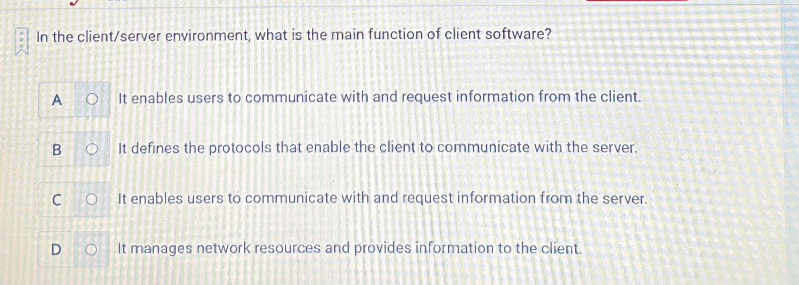 Solved In the client/server environment, what is the main | Chegg.com