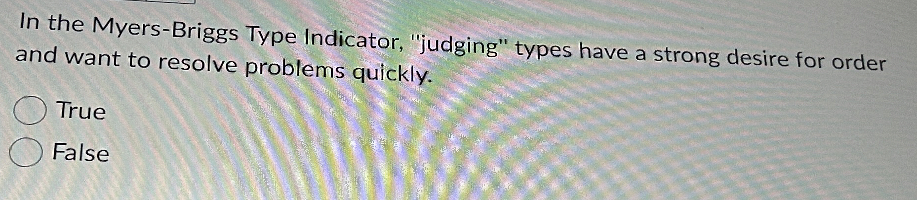 Solved In the Myers-Briggs Type Indicator, "judging" types | Chegg.com