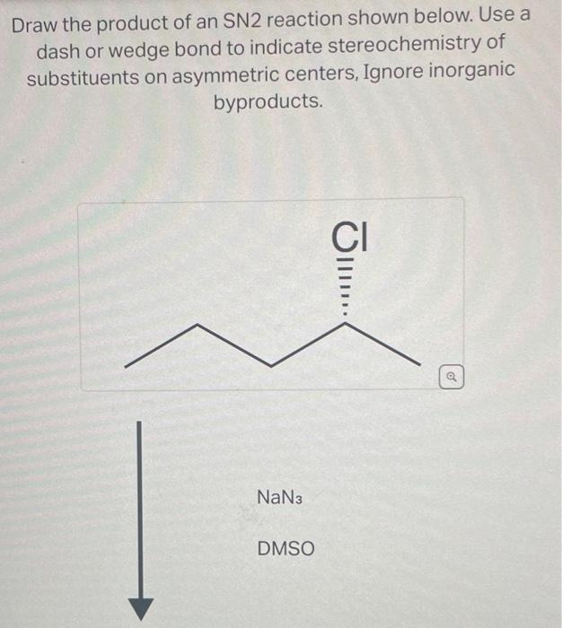 Solved Draw the product of an SN2 reaction shown below. Use | Chegg.com