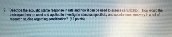 Solved 2. Describe the acoustic startle response in rats and | Chegg.com