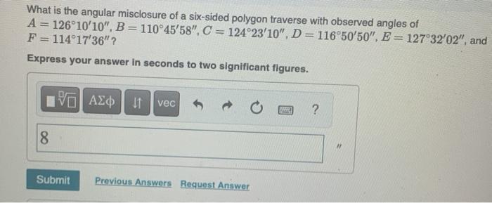 Solved What is the angular misclosure of a six-sided polygon | Chegg.com