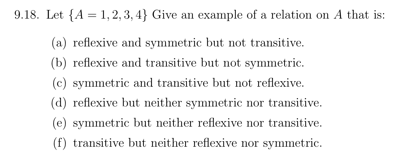 Solved 9.18. ﻿Let {A=1,2,3,4} ﻿Give an example of a relation | Chegg.com