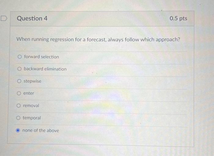 Solved When running regression for a forecast, always follow | Chegg.com