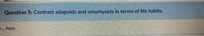 Solved Question 5: Contrast adapoids and omomyoids in terms | Chegg.com