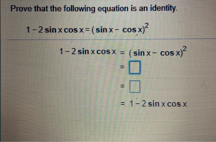 Solved prove that the following equation is an identity | Chegg.com
