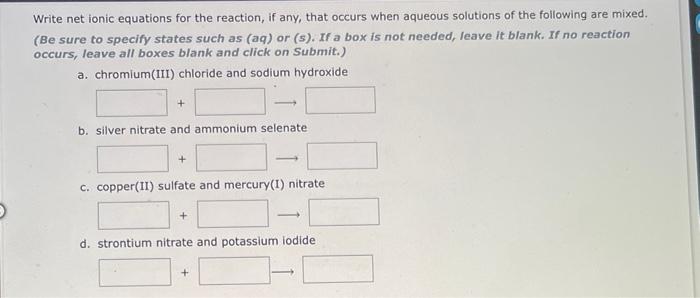 Solved Write net ionic equations for the reaction, if any, | Chegg.com