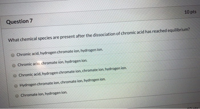 Solved 10 pts Question 7 What chemical species are present | Chegg.com