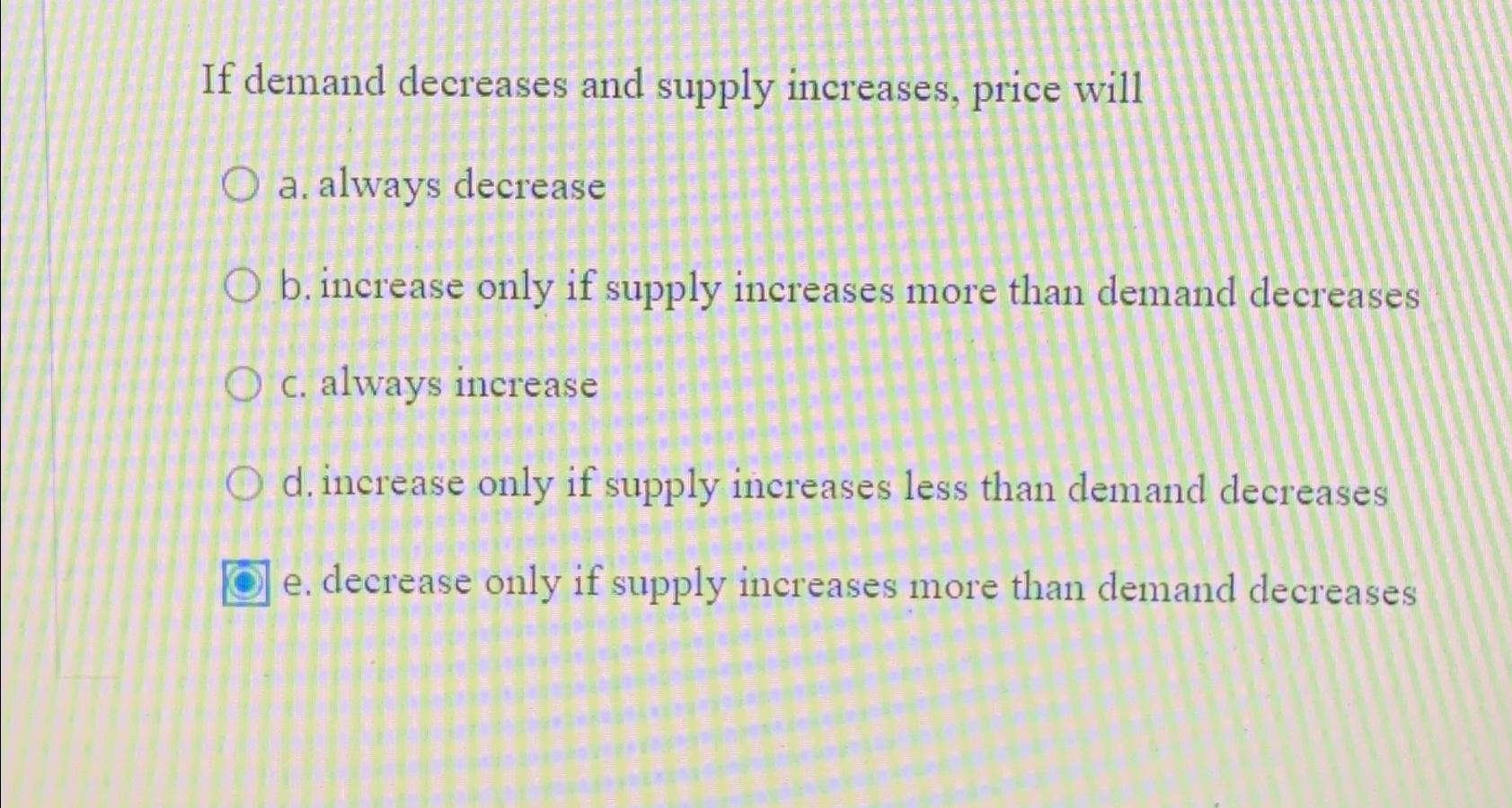 Solved If demand decreases and supply increases, price | Chegg.com