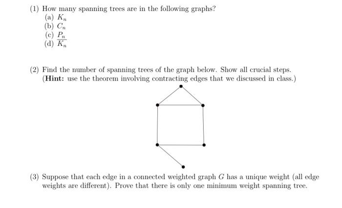 Solved (1) How many spanning trees are in the following | Chegg.com