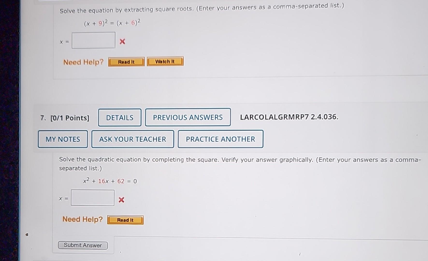 Solved (x+9)2=(x+6)2 x= 7. [0/1 Points] LARCOLALGRMRP7 | Chegg.com