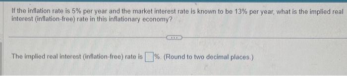 Solved If the inflation rate is 5% per year and the market | Chegg.com