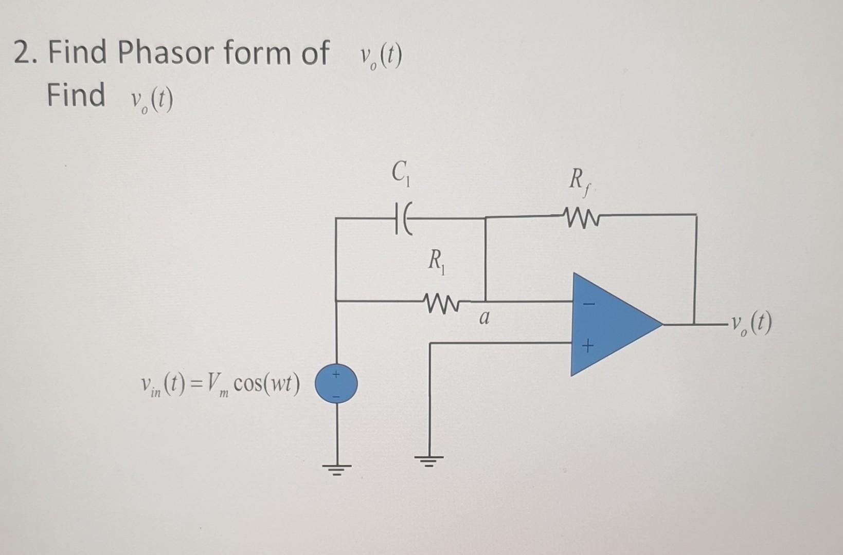 Solved 2. Find Phasor form of v0(t) Find vo(t) | Chegg.com