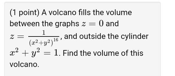 Solved (1 point) A volcano fills the volume between the | Chegg.com
