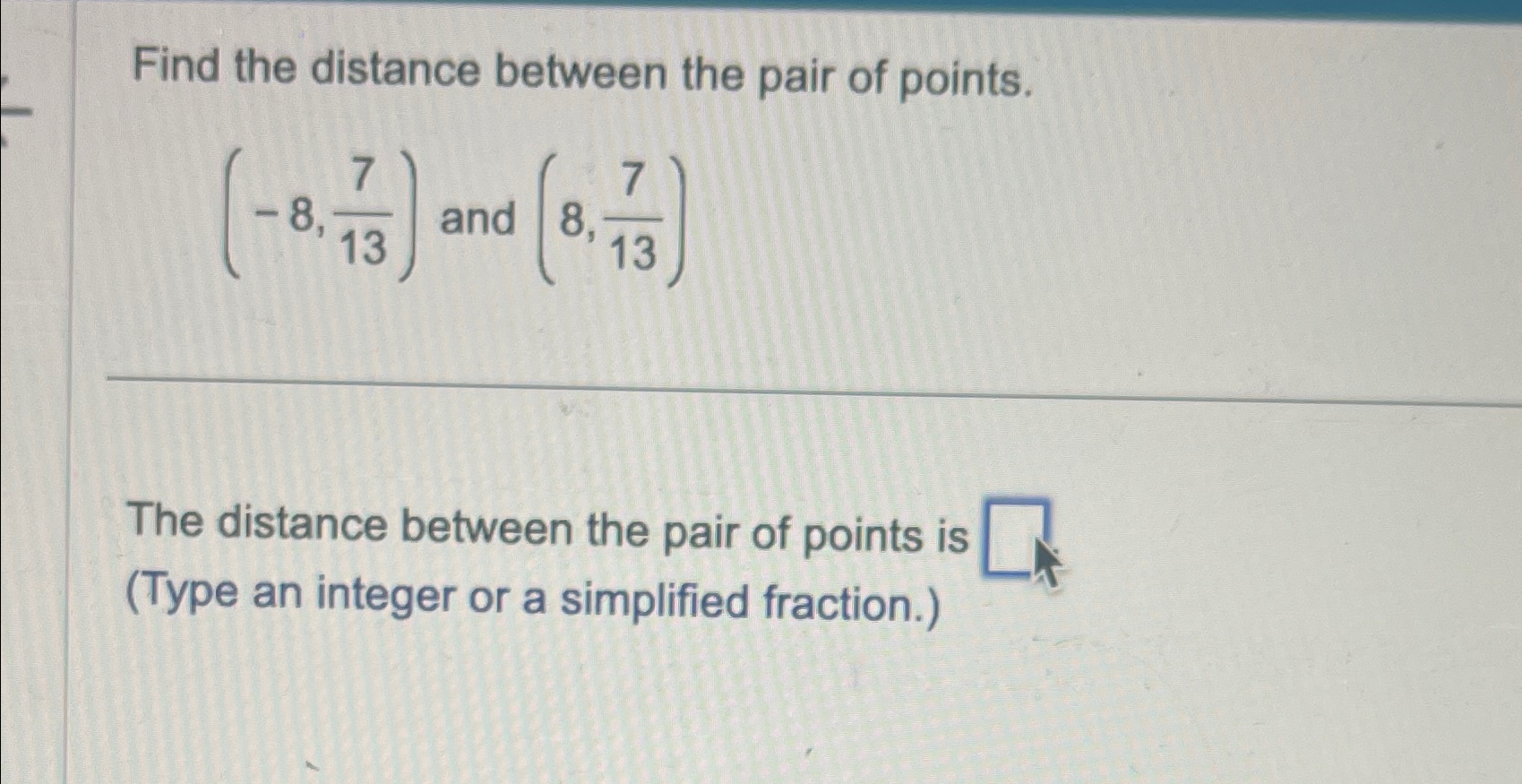Solved Find the distance between the pair of points.(-8,713) | Chegg.com