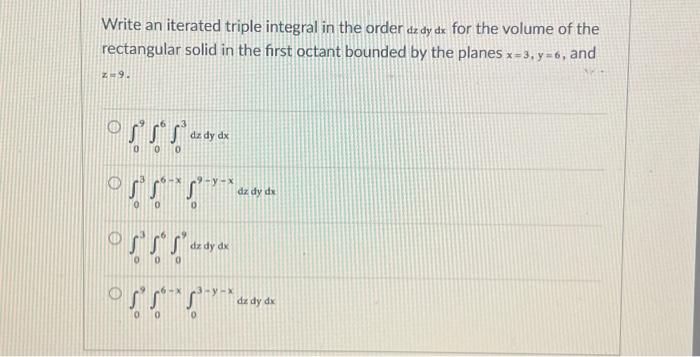 Solved Write an iterated triple integral in the order dz dy | Chegg.com