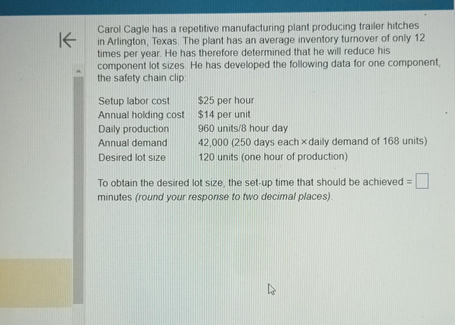 Solved Carol Cagle has a repetitive manufacturing plant | Chegg.com