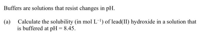 Solved Buffers are solutions that resist changes in pH. (a) | Chegg.com