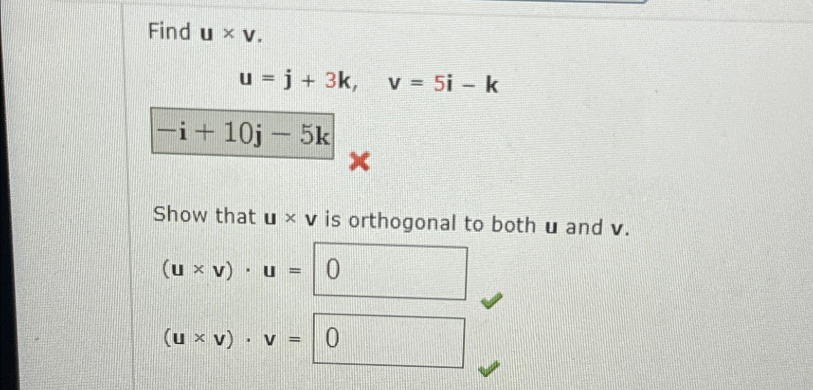 Solved Find u×v.u=j+3k,v=5i-kShow that u×v ﻿is orthogonal to | Chegg.com