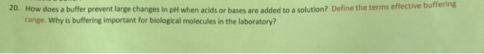 Solved 20. How does a buffer prevent large changes in pH | Chegg.com
