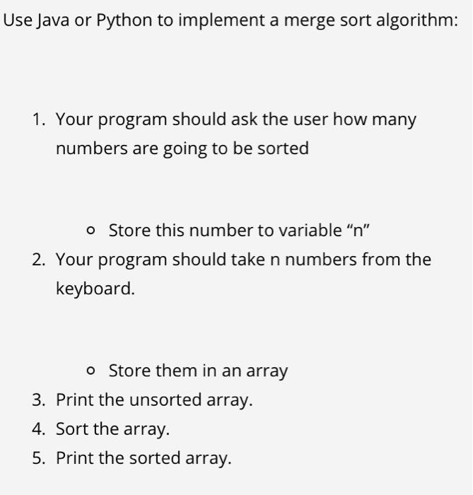 Solved Use Java or Python to implement a merge sort | Chegg.com