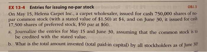 Solved EX 13-4 Entries for issuing no-par stock OBJ.3 On May | Chegg.com