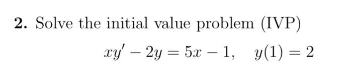 Solved 2. Solve the initial value problem (IVP) | Chegg.com