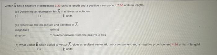 Solved Vector A has a negative x component 3,20 units in | Chegg.com