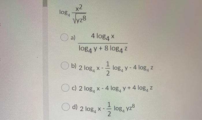 Solved 1084 x2 Vyz8 a) 4 log4* log4 y + 8 log42 b) 2 logX - | Chegg.com