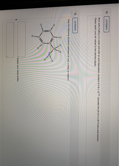 Solved 12. - 5 POINTS Boric acid (H3B03) is a weak acid with | Chegg.com