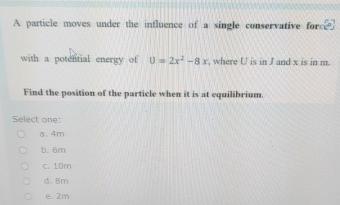 Solved A particle moves under the influence of a single | Chegg.com